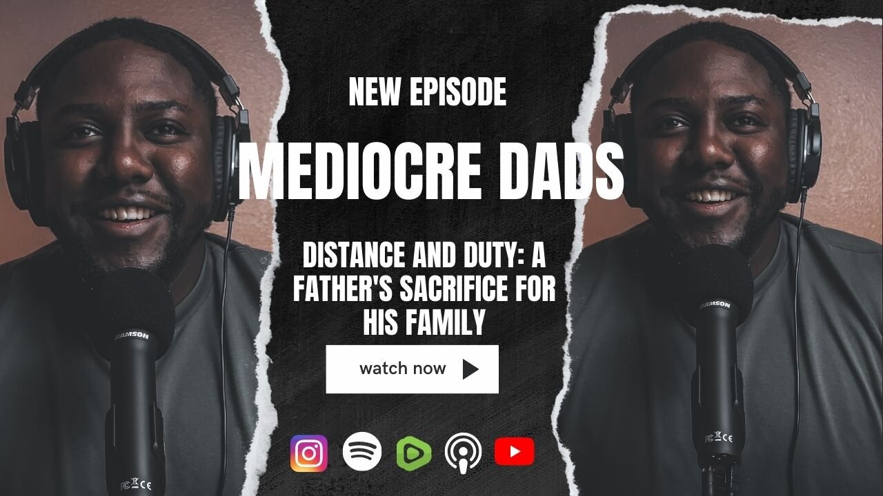 Distance and Duty: A Father's Sacrifice for His Family | Mediocre Dads ...