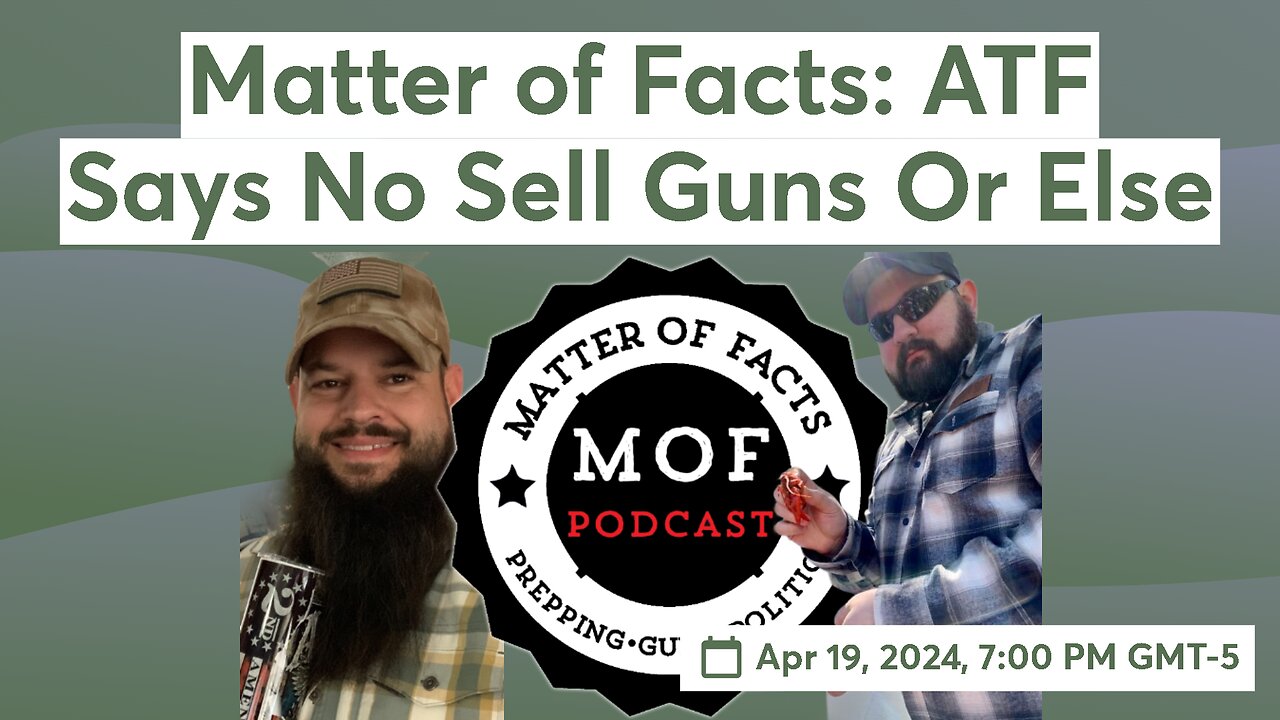 Matter of Facts: ATF Says No Sell Guns Or Else Matter of Facts: ATF Says No Sell Guns Or Else