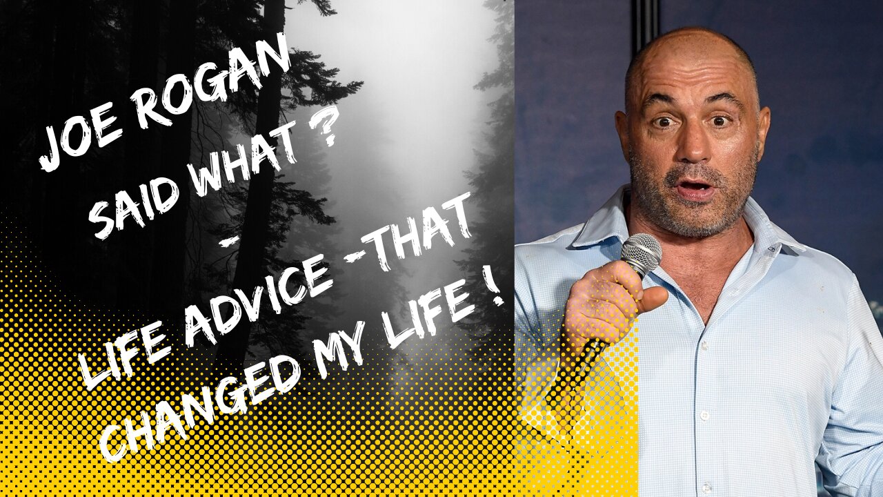 Joe Rogan said what ? - Life Advice -That will change your life ! # ...
