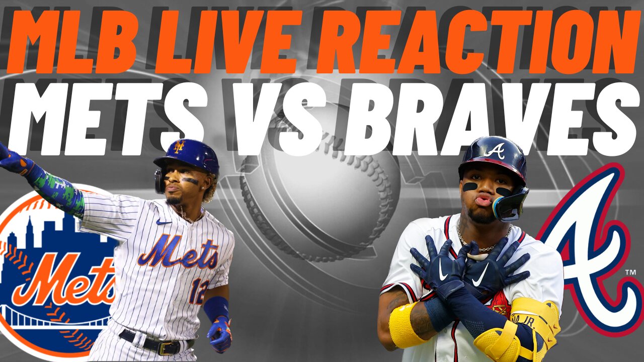 New York Mets vs Atlanta Braves Live Reaction | MLB LIVE STREAM | WATCH ...