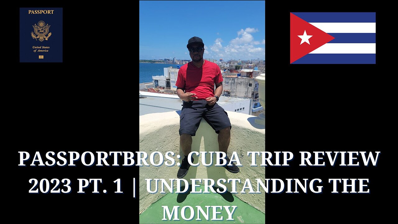 Passportbros: Cuba Trip Review 2023 Pt. 1 | Understanding The Money and ...