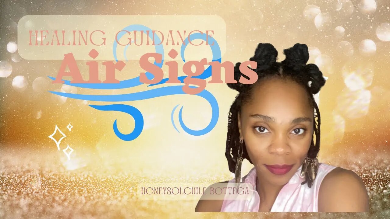 AIR SIGNS 🌬: LOOK FOR THE SIGNS | HEALING GUIDANCE 🤲🏽 MESSAGES | GEMINI ...