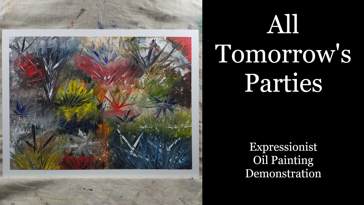 "All Tomorrow's Parties" Expressionist Oil Painting Demonstration 18x24