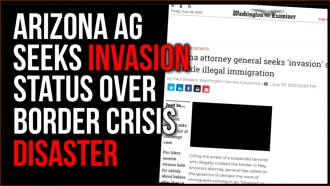Arizona AG Seeks 'INVASION' Status For Border Crisis, AZ Governor ...
