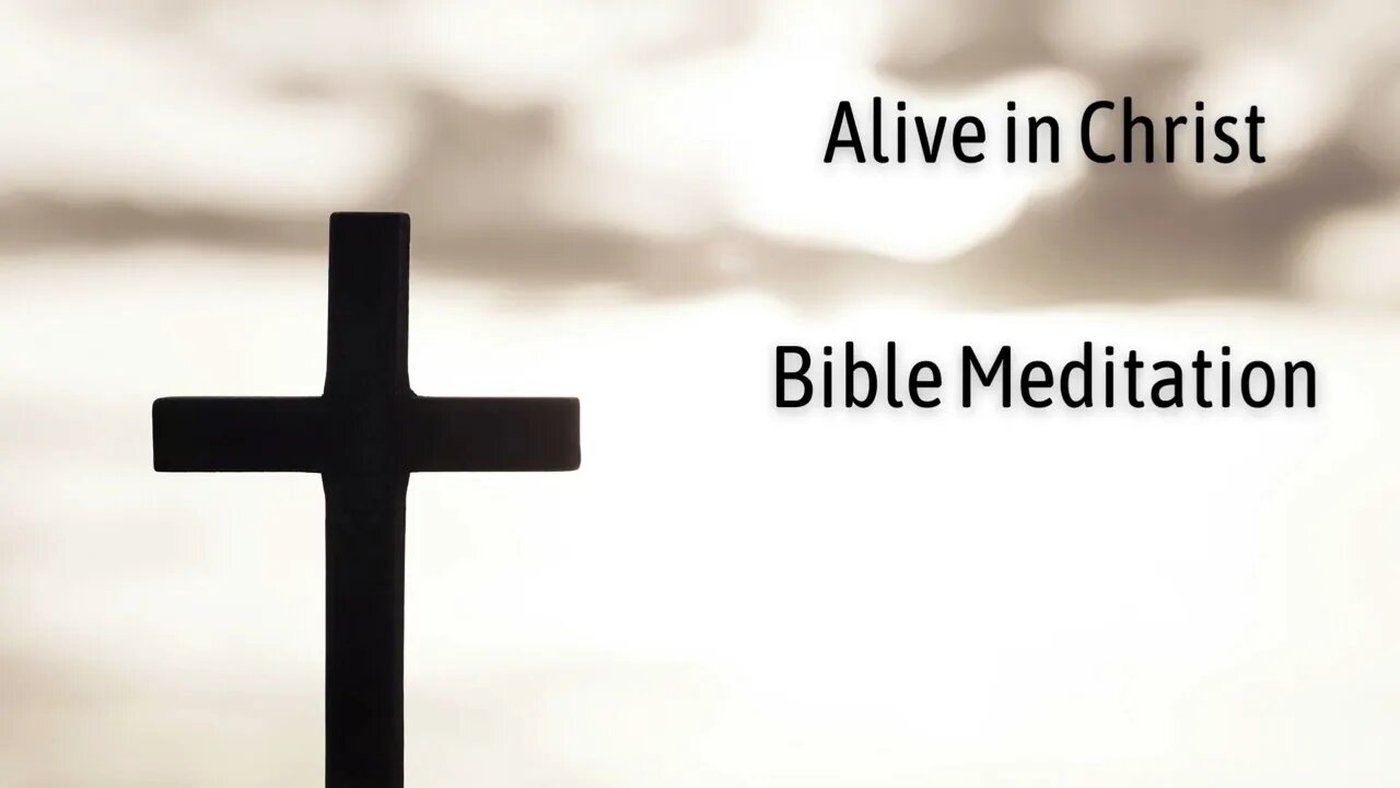 Alive in Christ - Bible Meditation and Relaxation for healing and ...