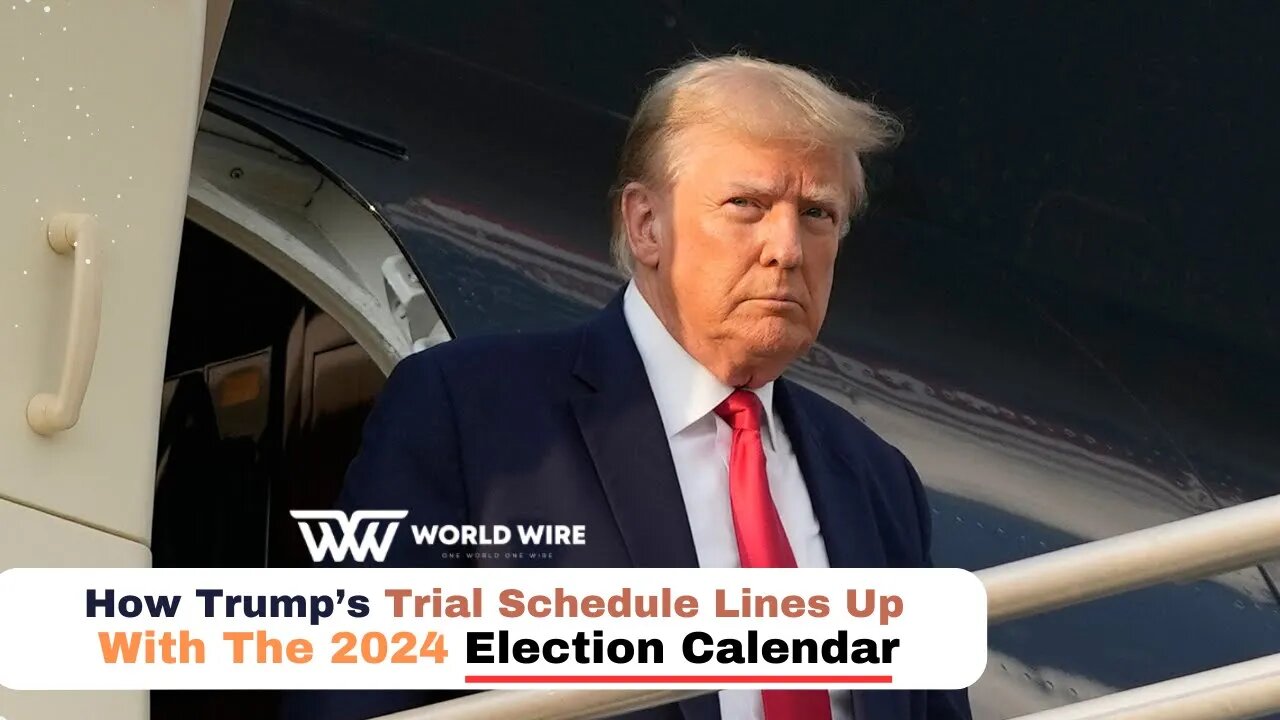 How Trump’s Trial Schedule Lines Up With The 2024 Election Calendar ...