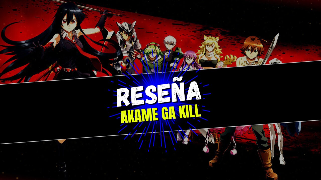 Akame ga Kill: RESEÑA del ANIME que te sumergirá en un viaje de ...
