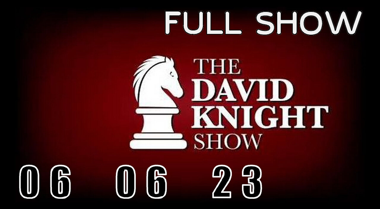 DAVID KNIGHT (Full Show) 06_06_23 Tuesday