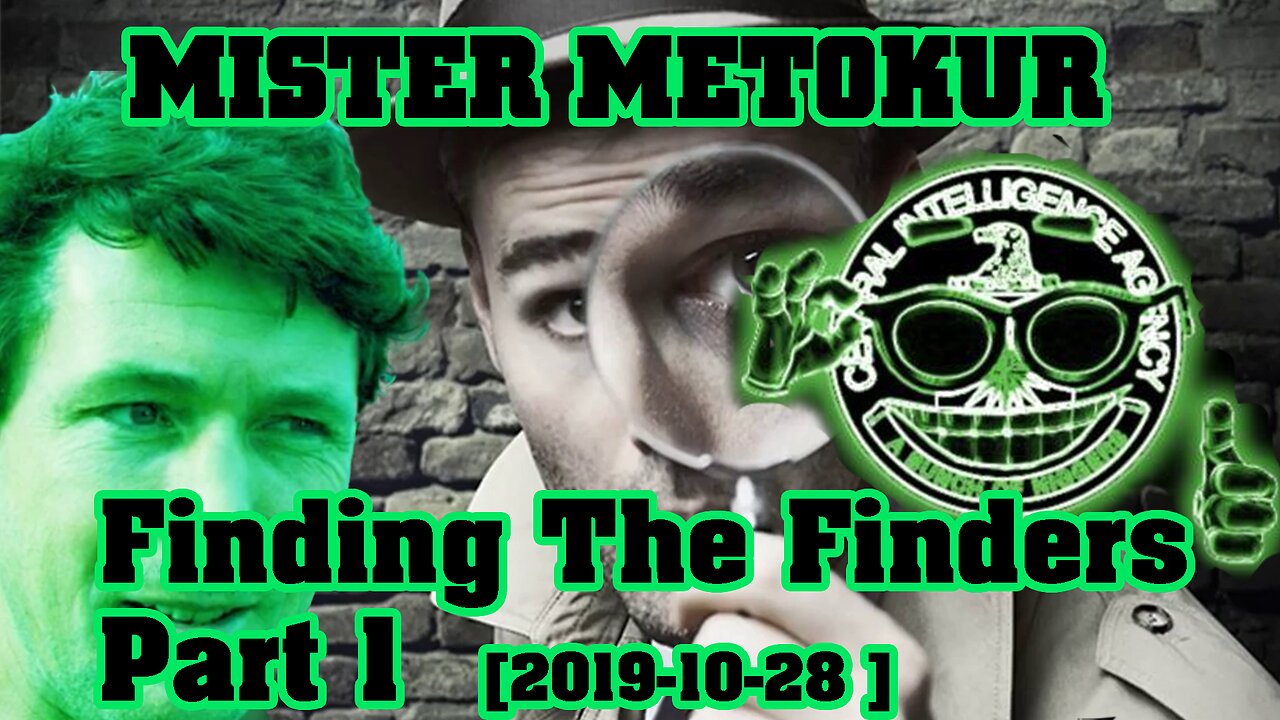 Mister Metokur - Finding The Finders Part 1 [ 2019-10-28 ]