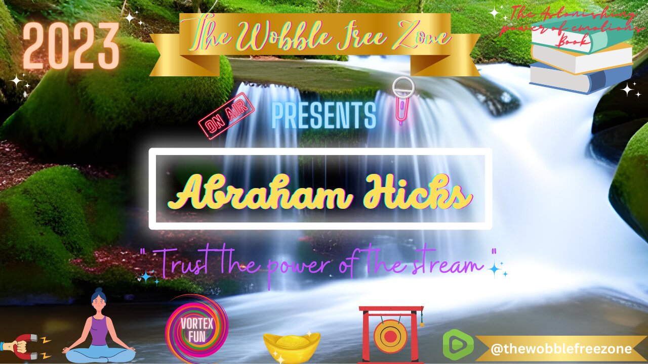 Abraham Hicks, Esther Hicks " Trust the power of the stream