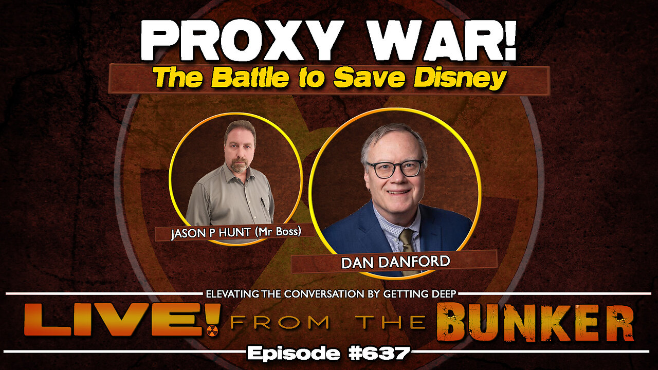 Live From The Bunker 637: Proxy War! The Battle To Save Disney | Dan ...