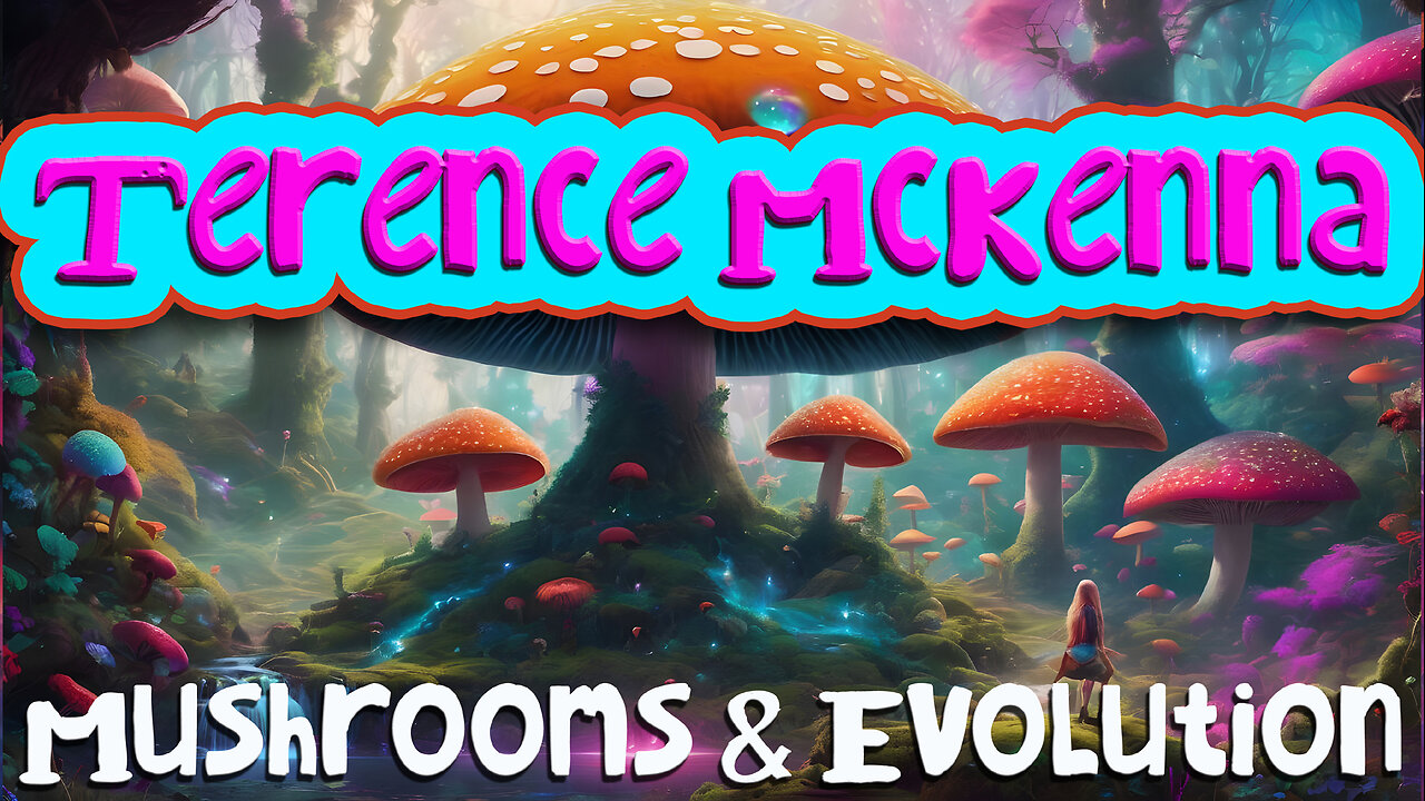 Terrence McKenna: Mushrooms and Evolution |🍄 | An Examination of Our ...