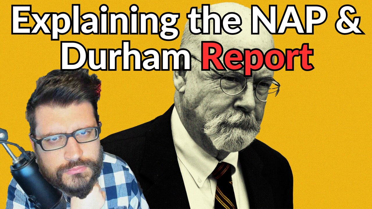 Explaining the NAP & Reacting to the Durham Report, News, Reactions & more!