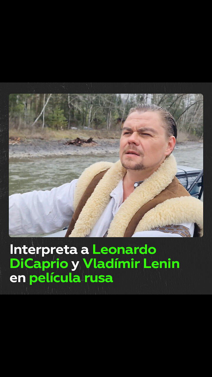 ‘Lenin DiCaprio’ aparecerá en una película rusa