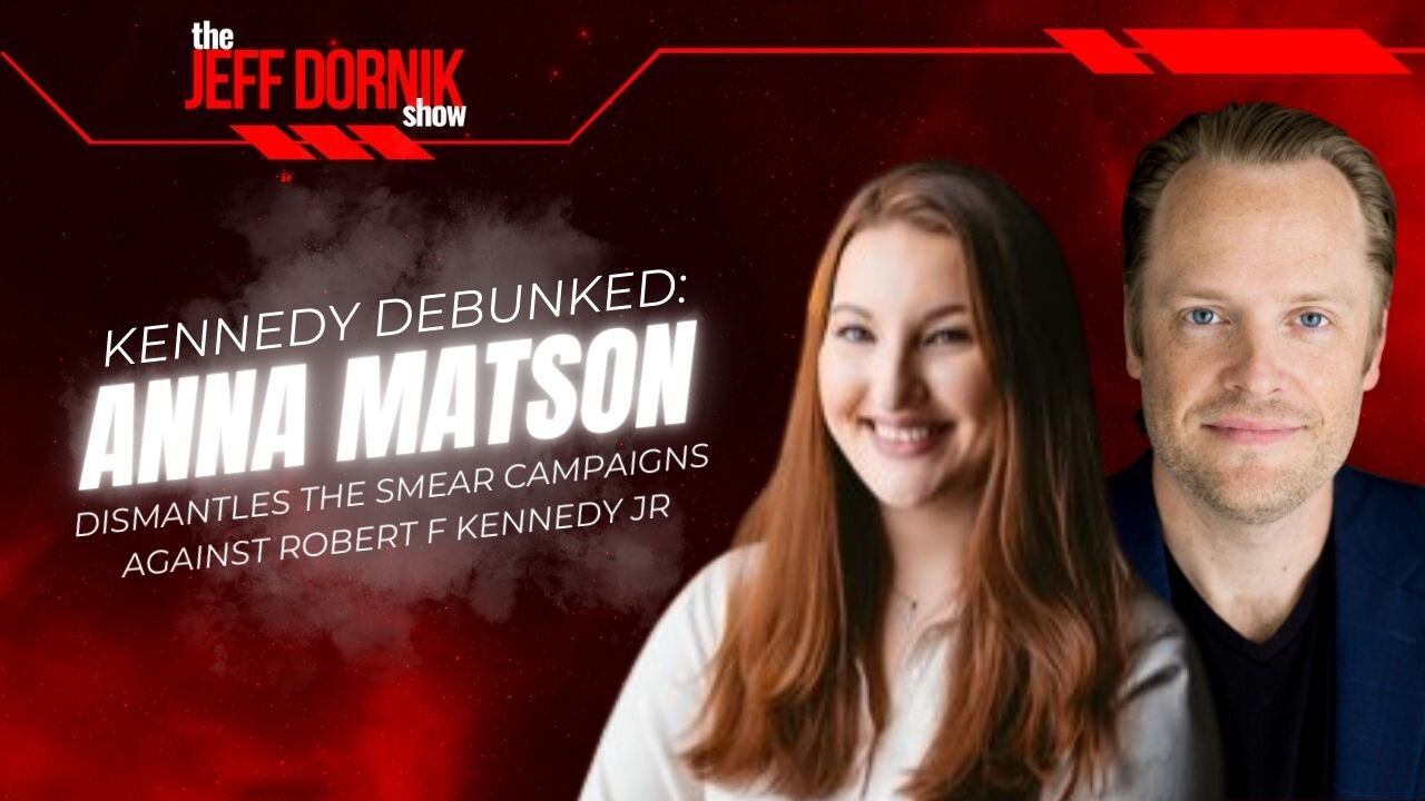 Kennedy Debunked: Anna Matson Dismantles the Smear Campaigns Against ...