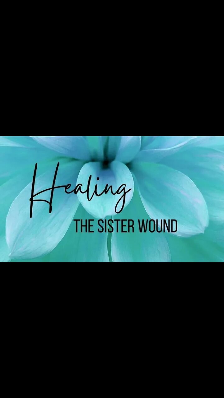 Healing The Sister Wounds ️‍🔥