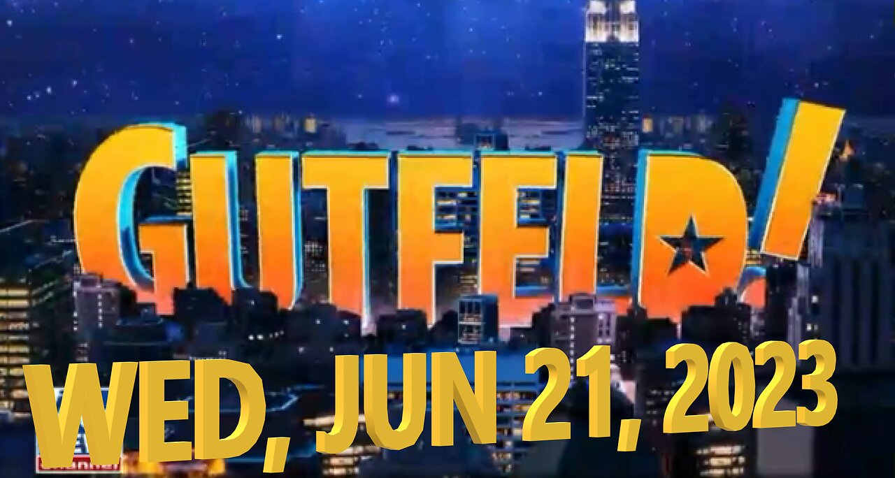 Gutfeld 06-21-2023
