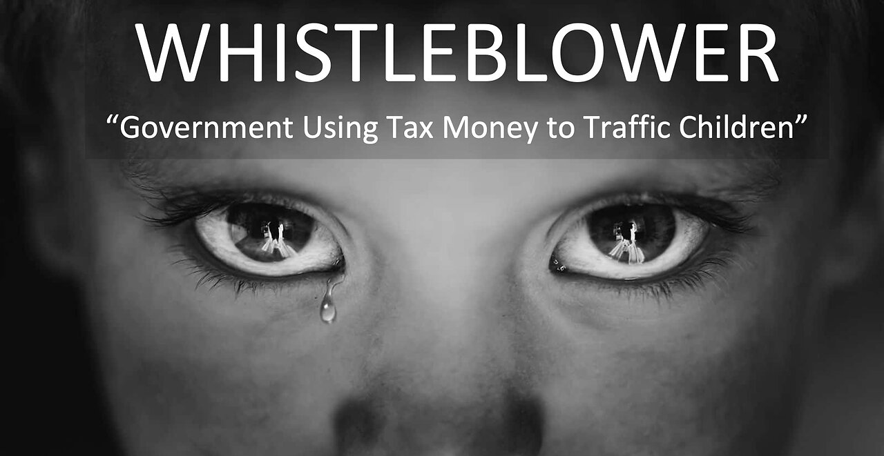 HHS Whistleblower Testimony, "Government Using Tax Money to Traffic ...