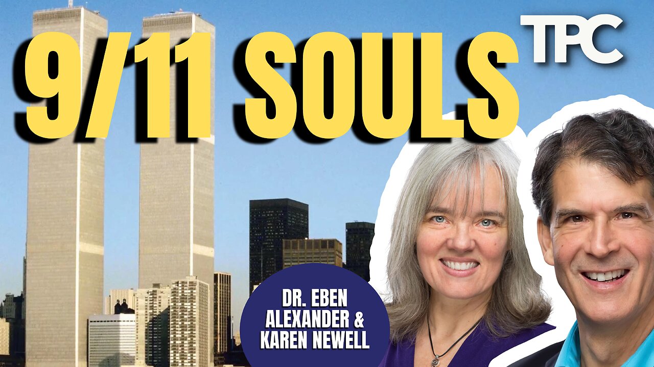 9/11 Jumper’s Souls Leaving Body | Dr. Eben Alexander & Karen Newell ...