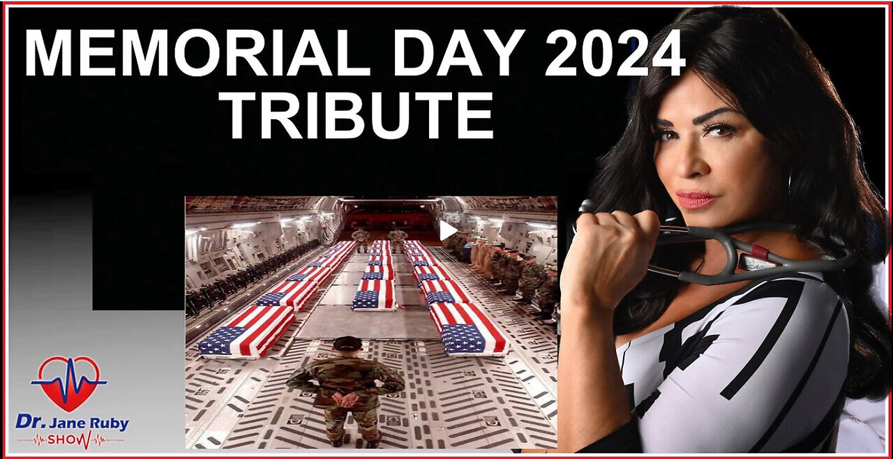 DR JANE RUBY: MEMORIAL DAY 2024 TRIBUTE