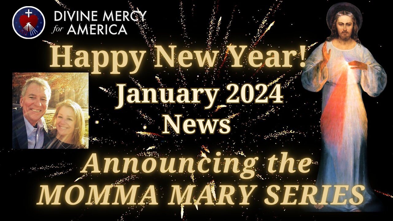 Divine Mercy for America Monthly Message for January 2024 - Momma Mary ...