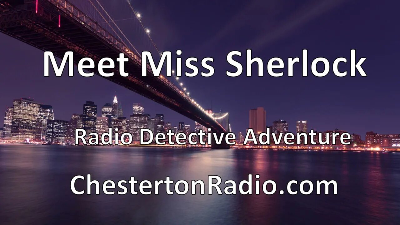 Meet Miss Sherlock - Case of the Dead Man's Chest - Radio Detective ...