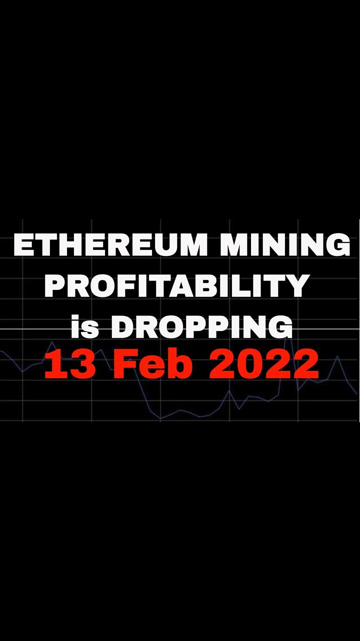 Ethereum Mining Profitability is Dropping 13 Feb 2022 #shorts