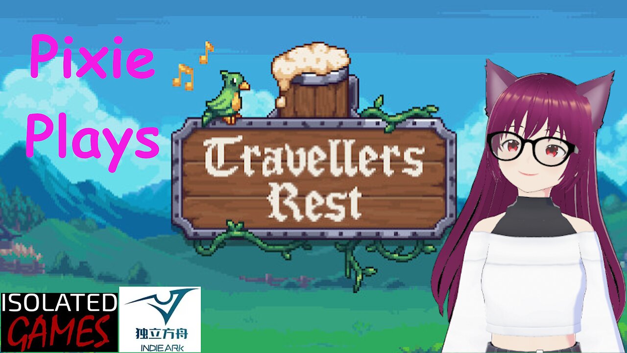 Pixie Plays Traveller's Rest Patch 0.6.5.2 New Tutorial Part 1