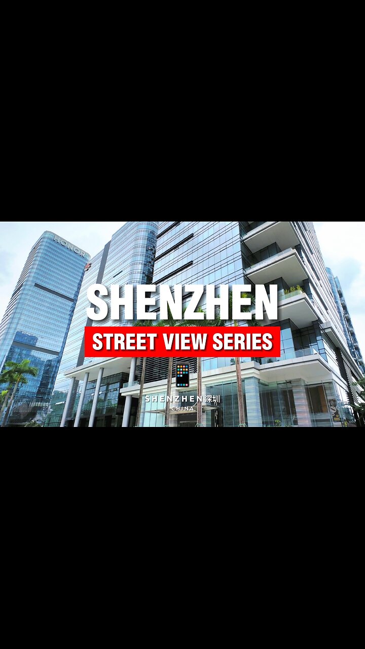 Shenzhen Street View for Mobile Ep. 1: Modern Office Complexes in ...
