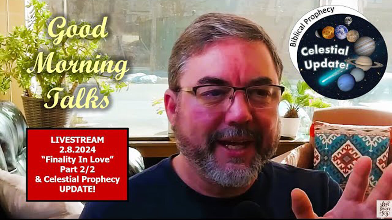 Good Morning Talk on Feb 8, 2024 - "Finality In Love" Part 2/2 ...