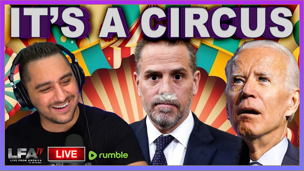 THE CIRCUS CONTINUES & BIDEN CRIME FAMILY ACTIVATES | BASED AMERICA 5. ...