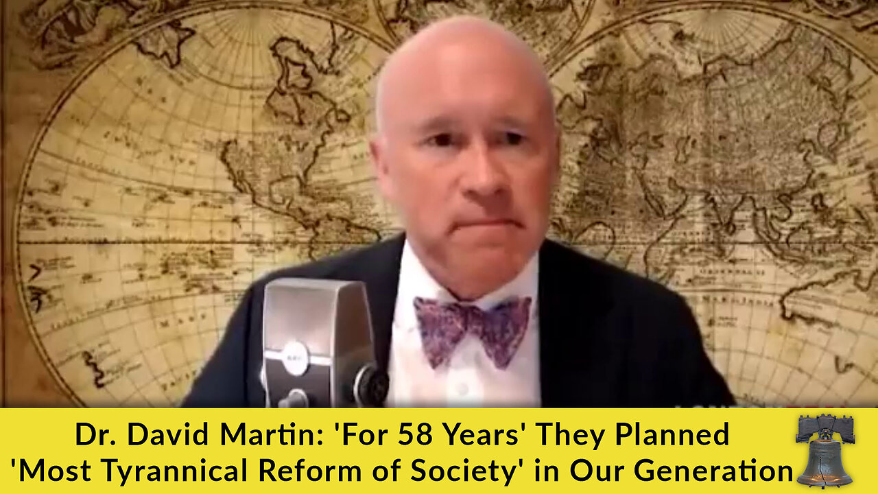 Dr. David Martin: 'For 58 Years' They Planned 'Most Tyrannical Reform ...
