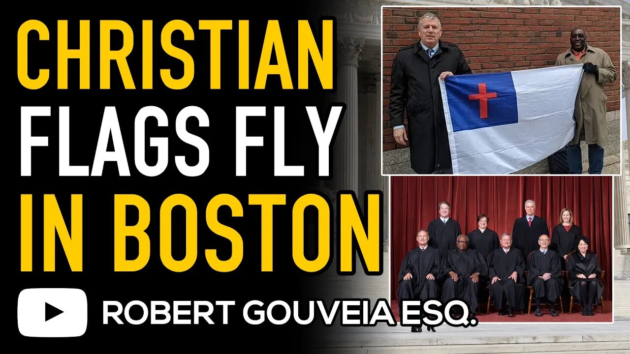 Christian FLAGS FLY after UNANIMOUS SUPREME COURT Finds BOSTON Rule ...