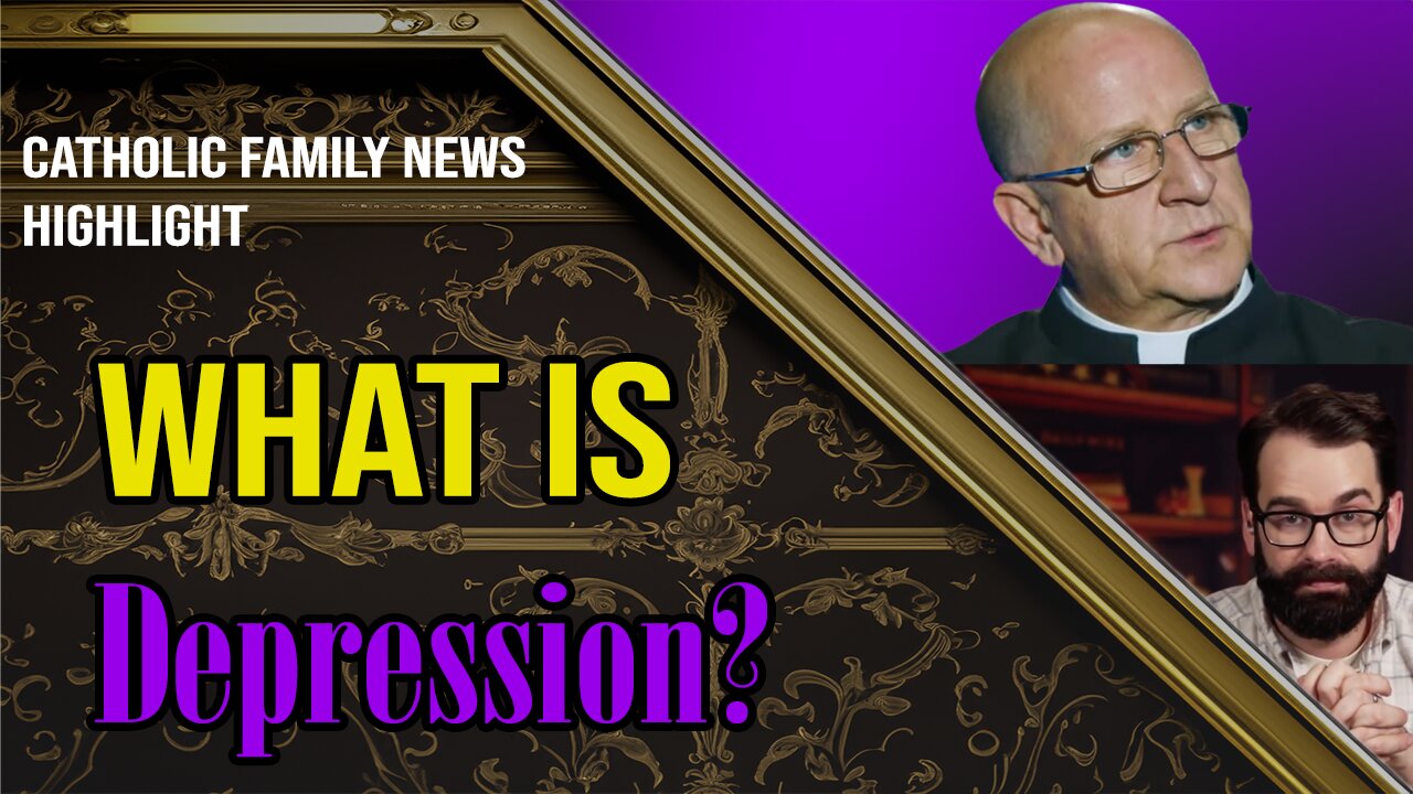 What Is Depression? | Father Ripperger