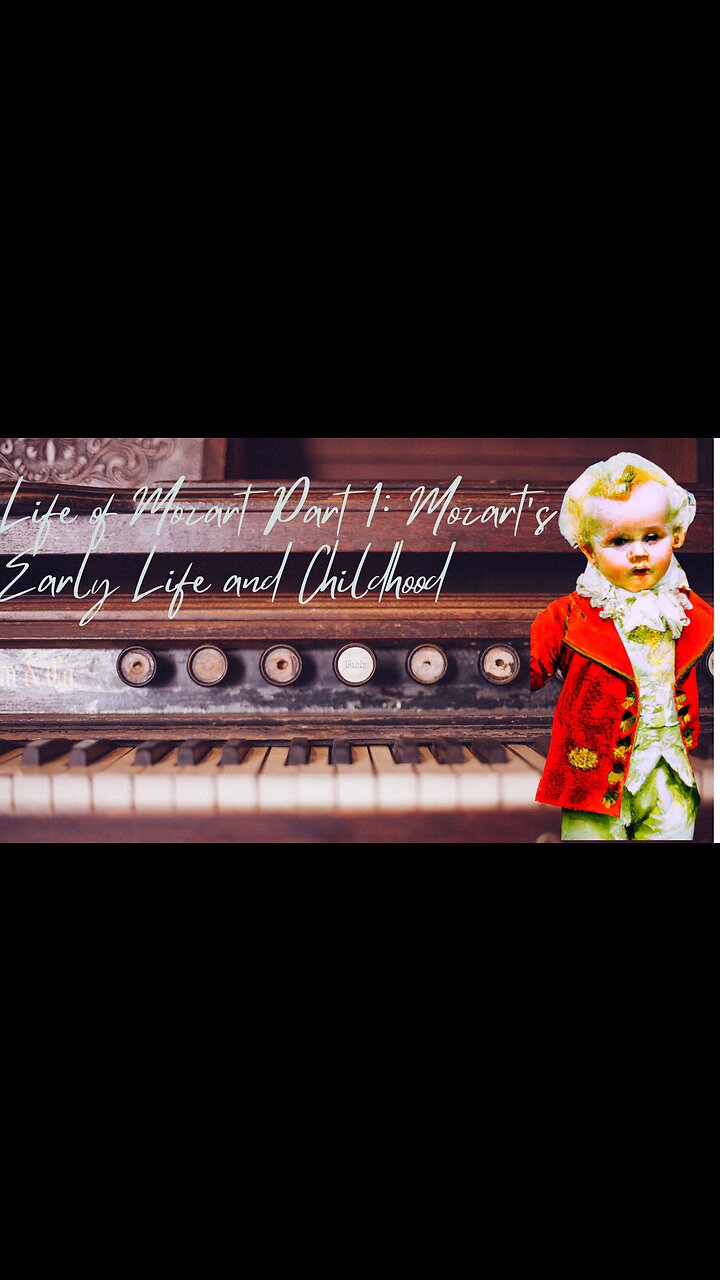 Life of Mozart Part 1: Mozart's Early Life and Childhood