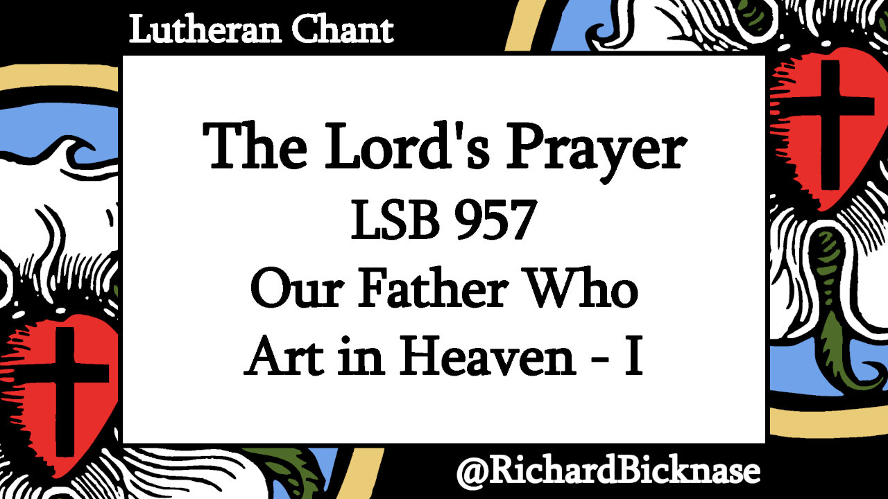Melody Score Video: The Lord's Prayer (LSB 957 Our Father Who Art in ...
