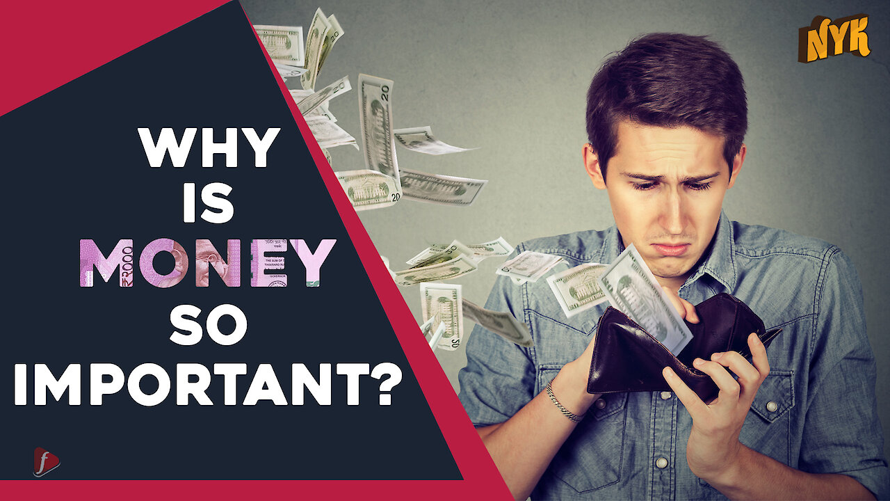 Why is money so important?