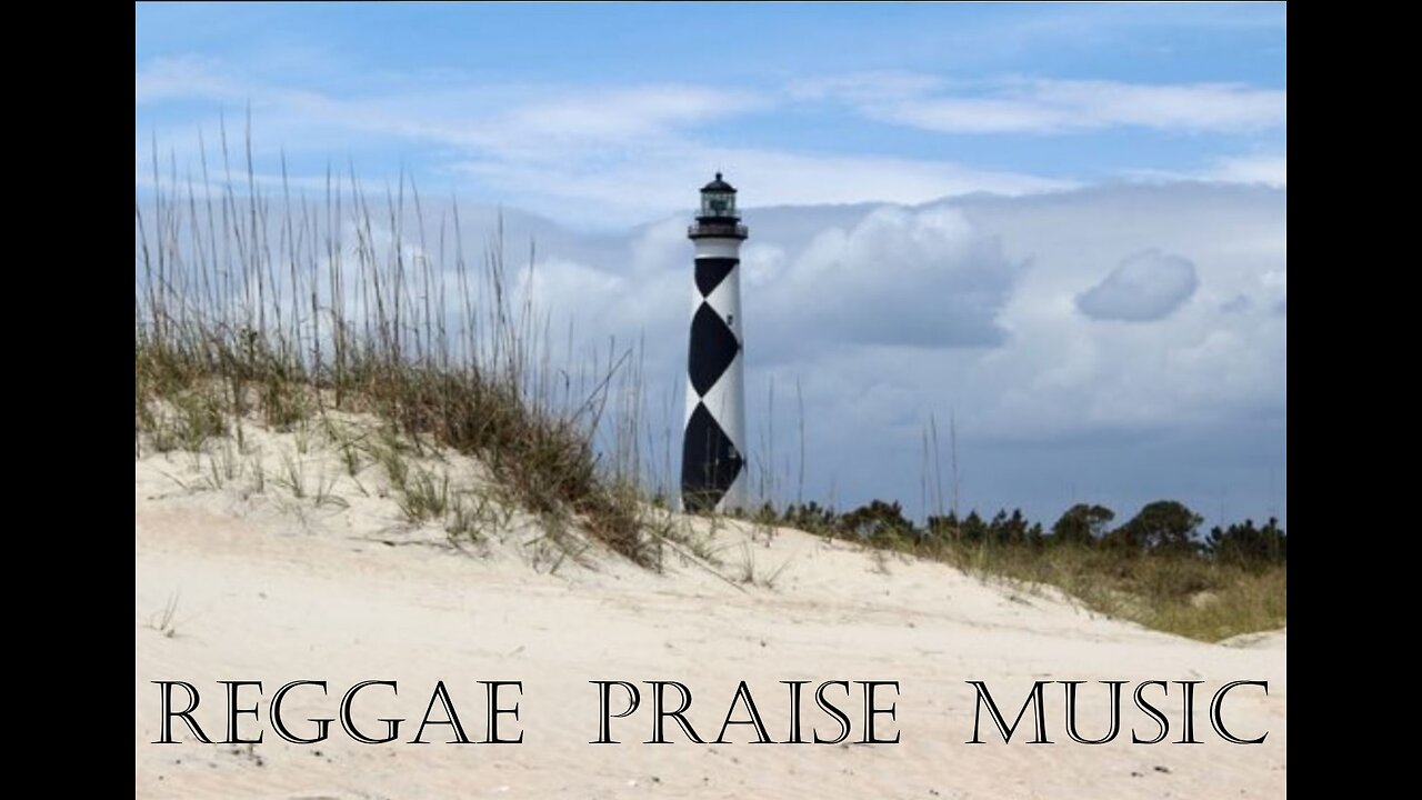Reggae Praise Beaches & Lighthouses