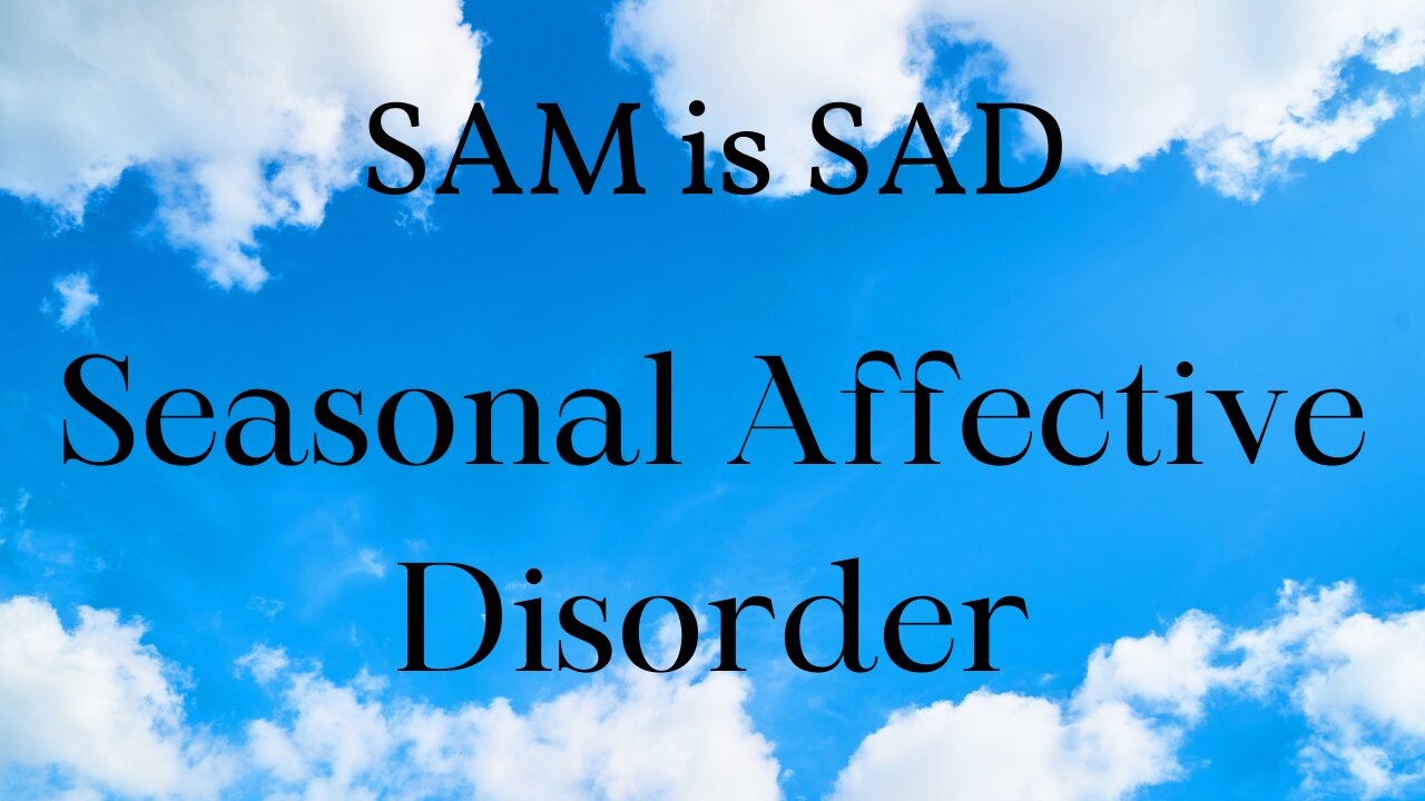Why is Sam So SAD?: Seasonal Affective Disorder and Depression from a ...