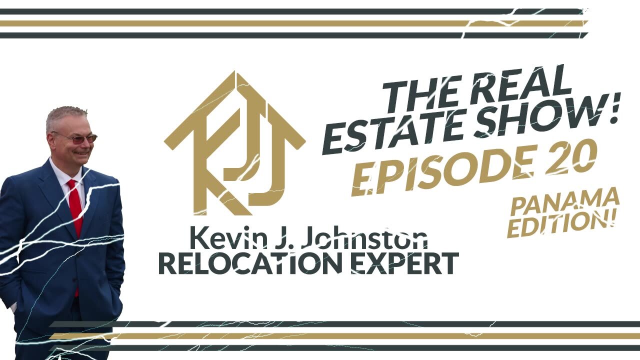The Real Estate Show With Kevin J Johnston EPISODE 20 Panama Real ...