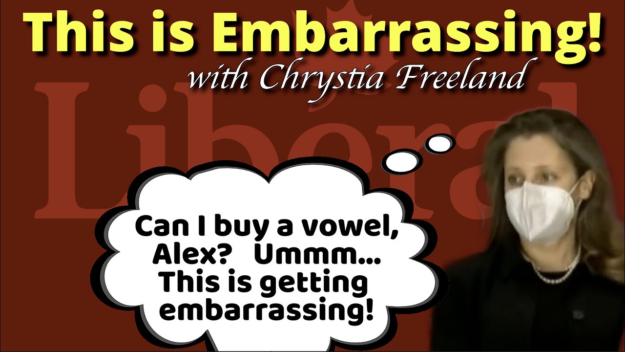 THIS is EMBARRASSING! with Chrystia Freeland. Another instalment of ...