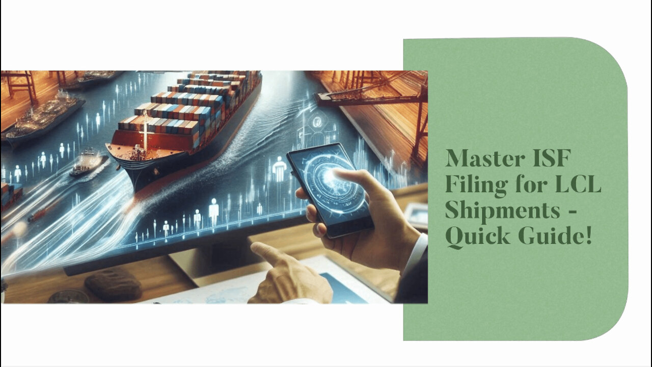 Demystifying ISF Filing for LCL Shipments: The Ultimate Guide to Smooth ...