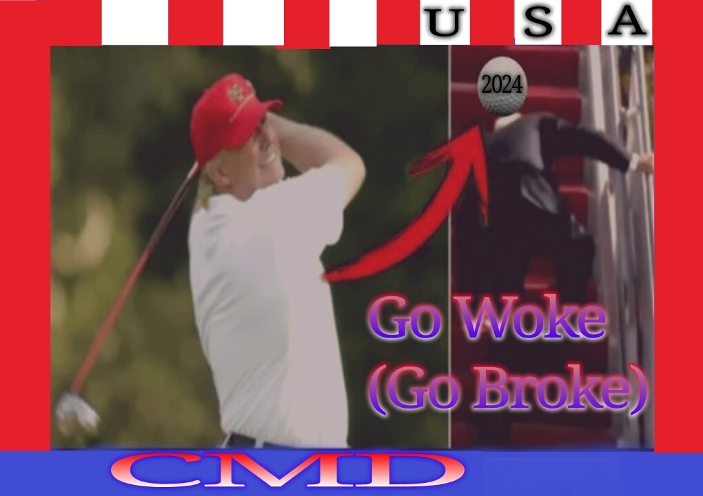 CMD- Go Woke (Go Broke)
