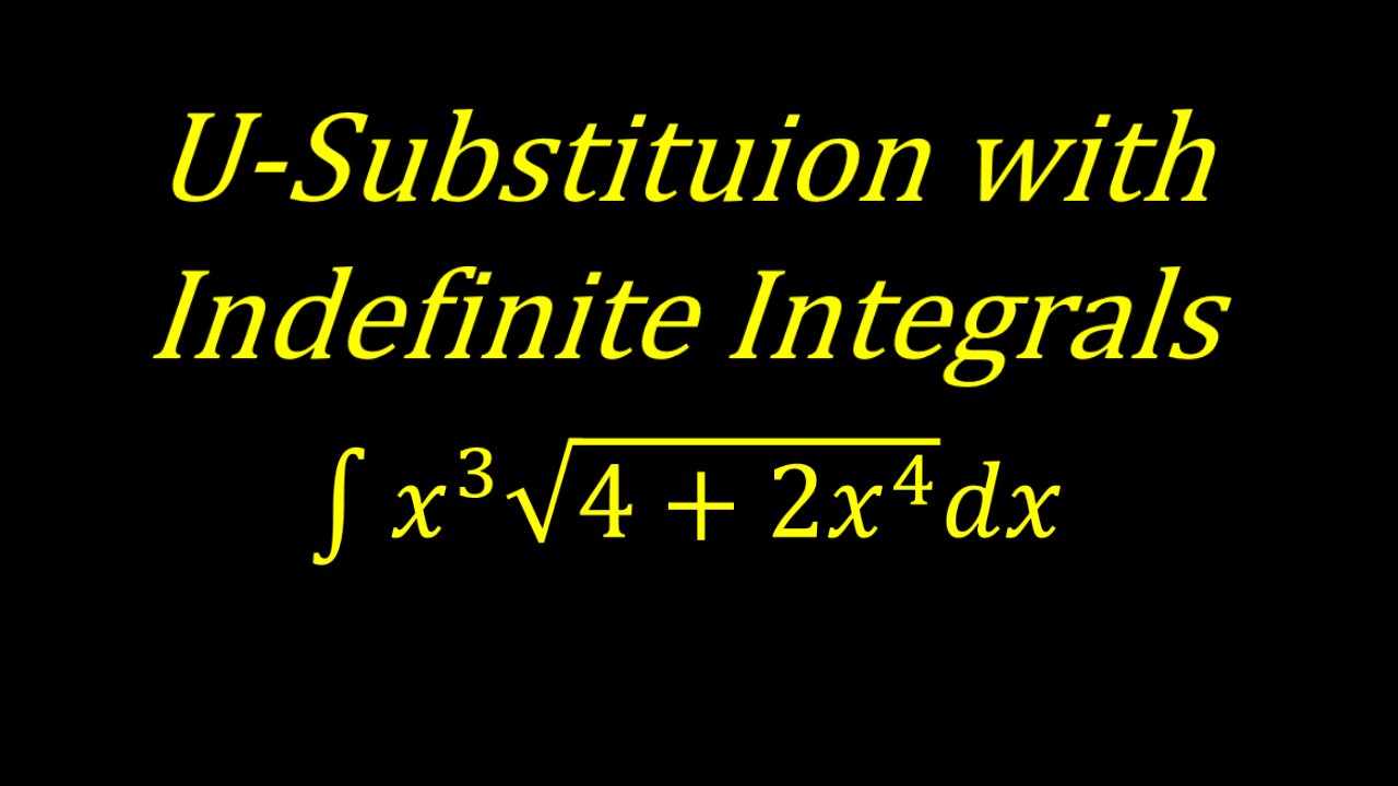 How to do U Substitution with Indefinite Integrals [Worked Example ...