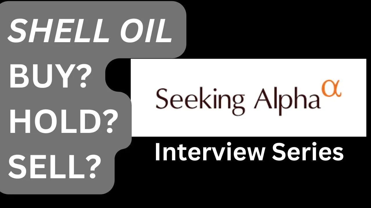 Is Shell Oil a Buy, Sell, or Hold? Seeking Alpha interview with Jordan ...