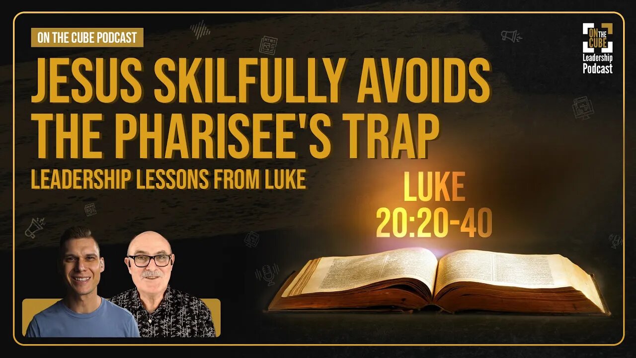 Jesus Skilfully Avoids the Pharisee's Trap [Luke 20:20-40] Leadership ...