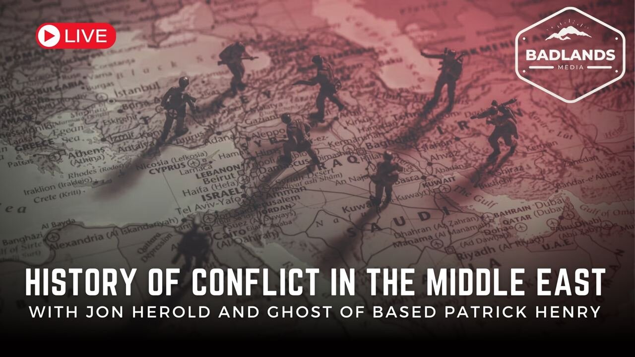 Badlands Media Special Presentation - History of Conflict in the Middle ...