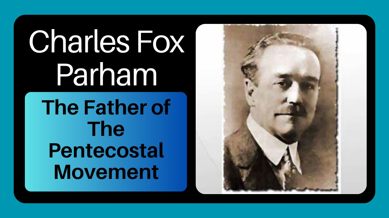 Charles Fox Parham | The Father of The Pentecostal Movement