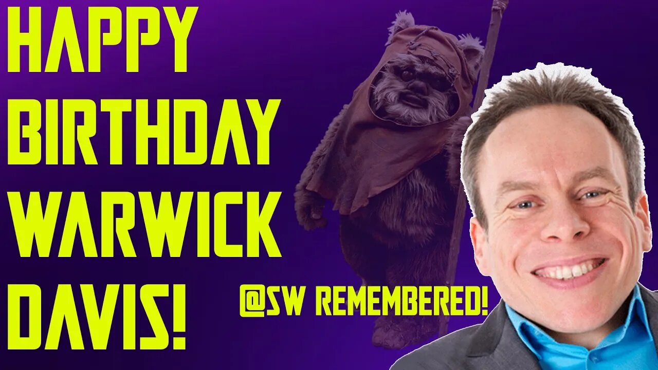 WARWICK DAVIS STAR WARS TRIBUTE - A HAPPY BIRTHDAY SPECIAL! AND STAR ...