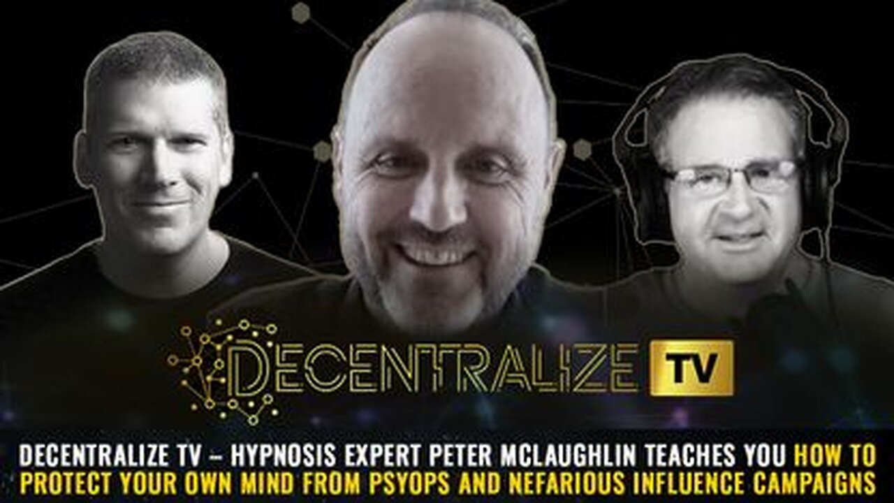 Peter McLaughlin - How to Protect your own mind from PSYOPS & Nefarious ...